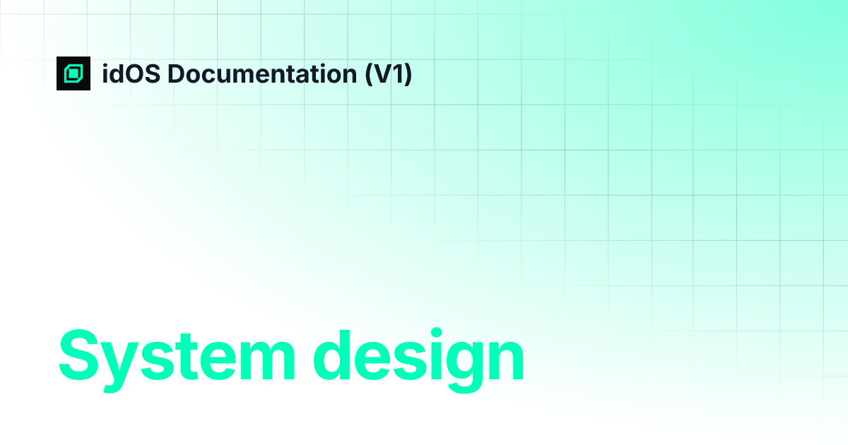 System design | idOS Documentation (V1)